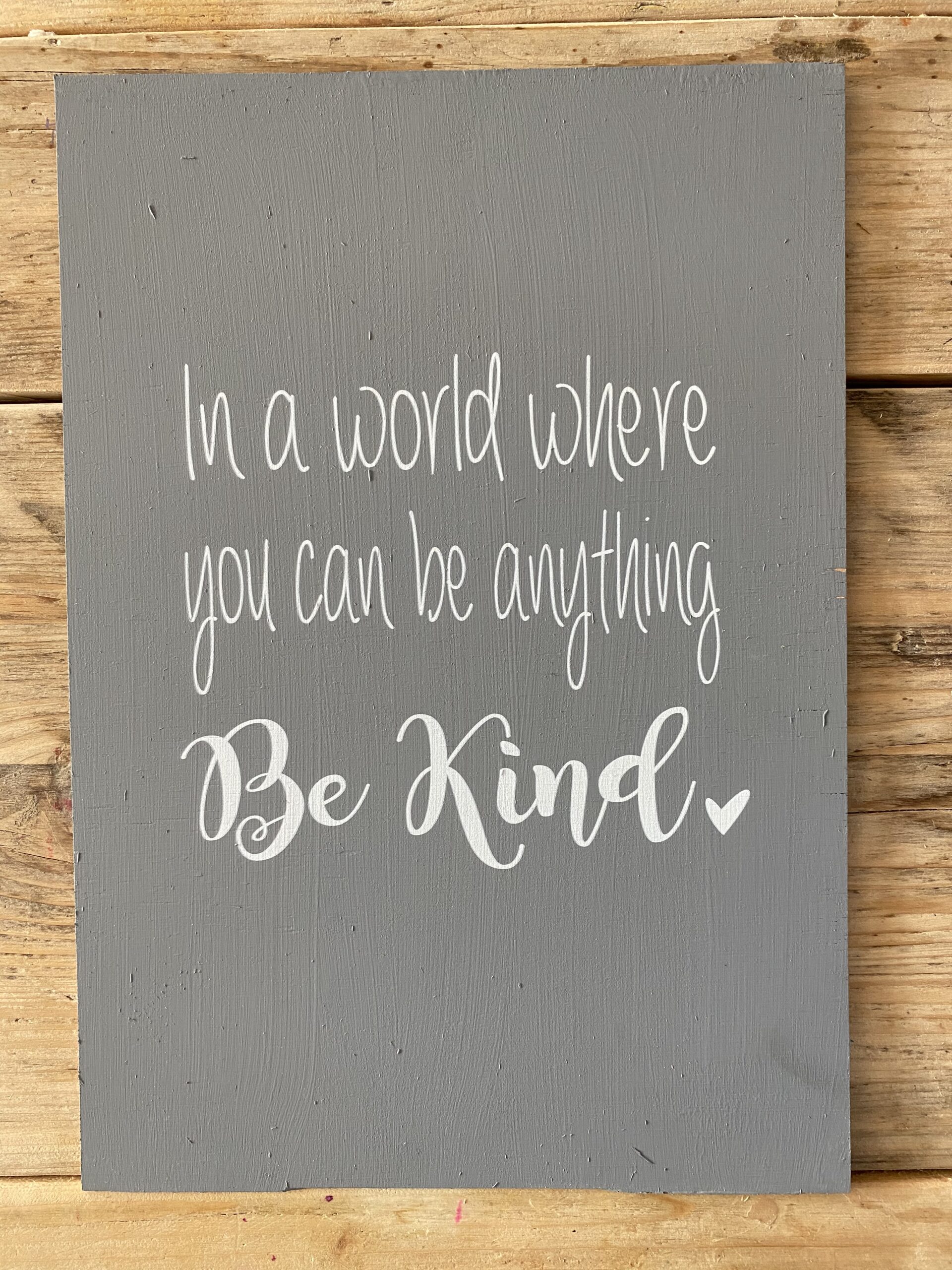 A4 Wooden Sign Be Kind in Grey – The House Of Pallets